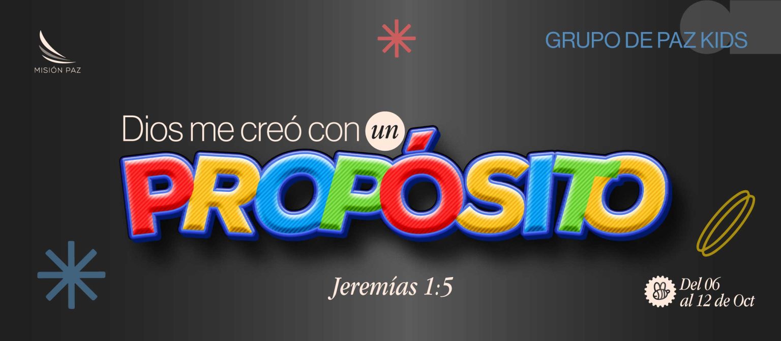 TEMA 1: Dios me creó con un propósito – Mision Paz